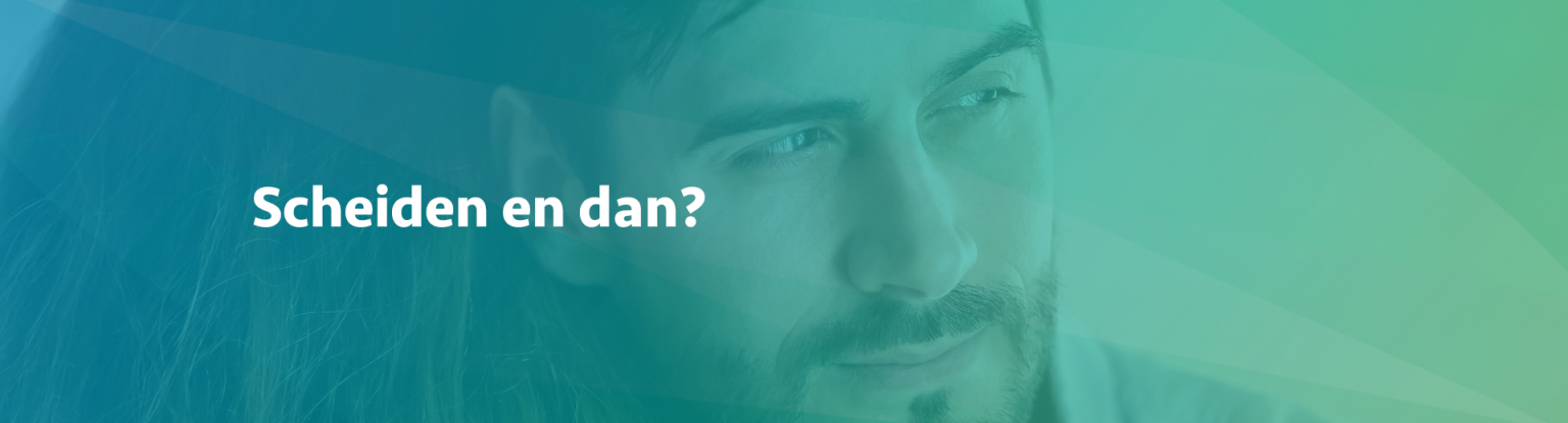 Scheiden en dan? - Scheidingsplanner Almelo | Deventer | Nijverdal